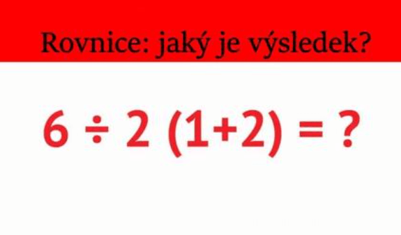 Test: Mnoho jedinců má dojem, že řešení následující rovnice by mělo být ...