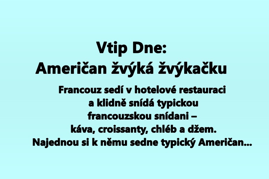 Vtip Dne: Američan žvýká žvýkačku - Strana 2 z 2 - Ifunny